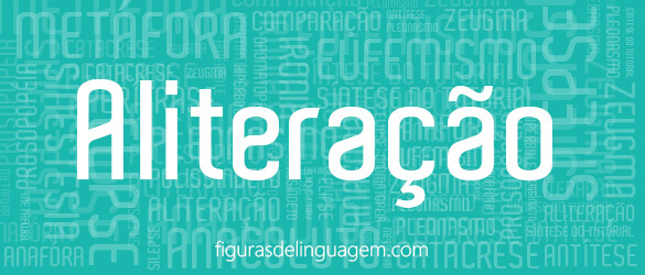 Aliteração - Figuras de Linguagem
