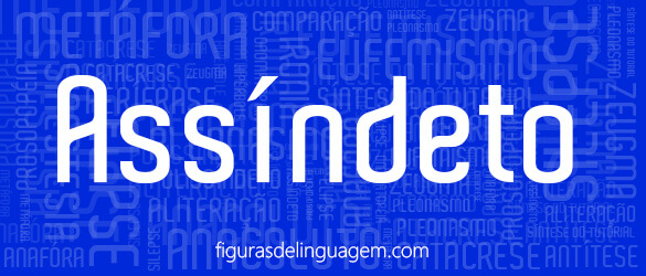 Assíndeto - Figuras de Linguagem